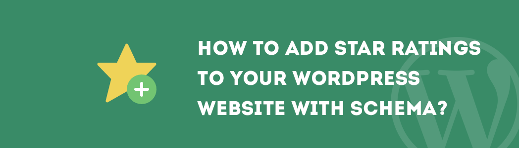 How to Add Star Ratings to Your WordPress Website with Schema? | Quema Labs